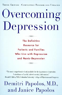 Overcoming Depression: The Definitive Resource for Patients and ...
