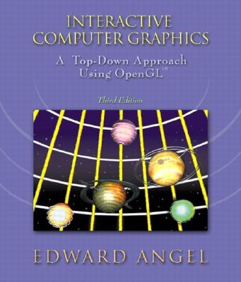Interactive Computer Graphics: A Top-Down Approach with OpenGL (3rd ...