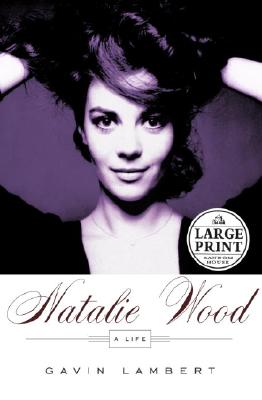 Natalie Wood: A Life (Random House Large Print Biography)