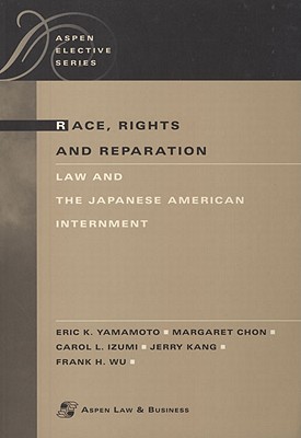 Race, Rights and Reparation: Law and the Japanese American Internment ...