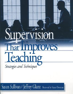 Supervision That Improves Teaching: Strategies and Techniques