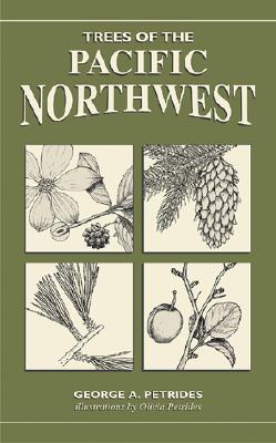 Trees of the Pacific Northwest (Trees of the U.S.)