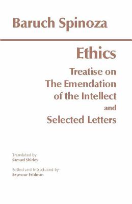 Ethics: with The Treatise on the Emendation of the Intellect and ...