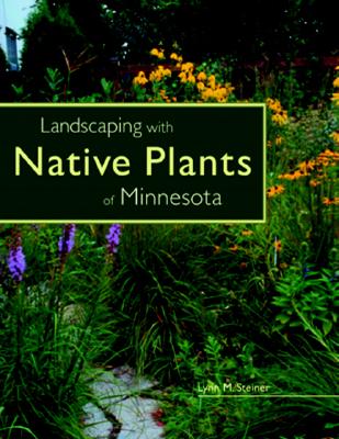 Landscaping With Native Plants Of Minnesota