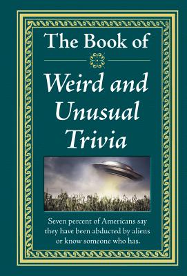 The Book of Weird and Unusual Trivia