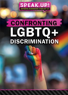 Confronting LGBTQ+ Discrimination (Speak Up! Confronting Discrimination ...