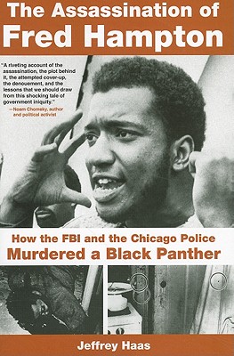Assassination of Fred Hampton: How the FBI and the Chicago Police ...