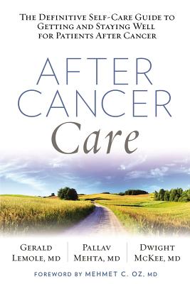 After Cancer Care: The Definitive Self-Care Guide to Getting and ...