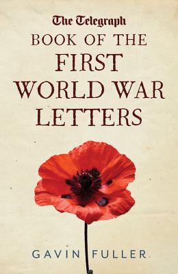 The Telegraph book of Readers' Letters from the Great War (Telegraph Books)