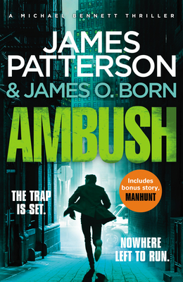 Ambush: (Michael Bennett 11). Ruthless killers are closing in on ...